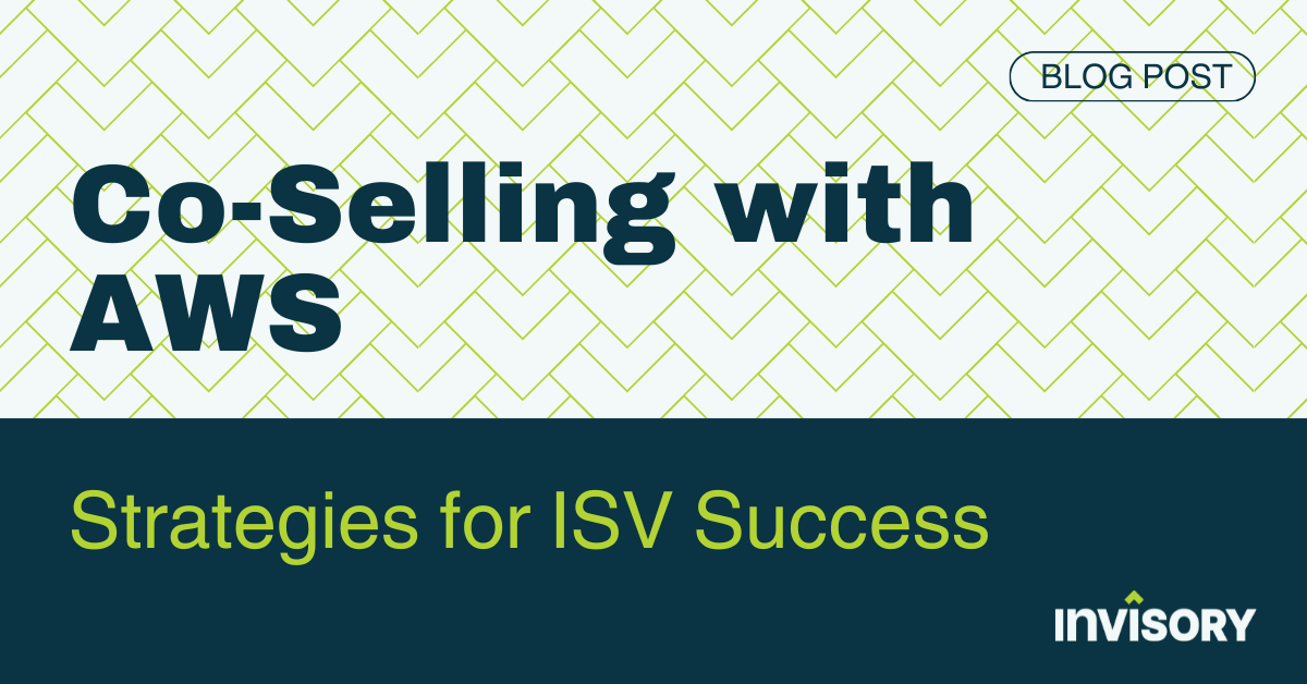 Co-Selling with AWS: Strategies for ISV Success - Invisory