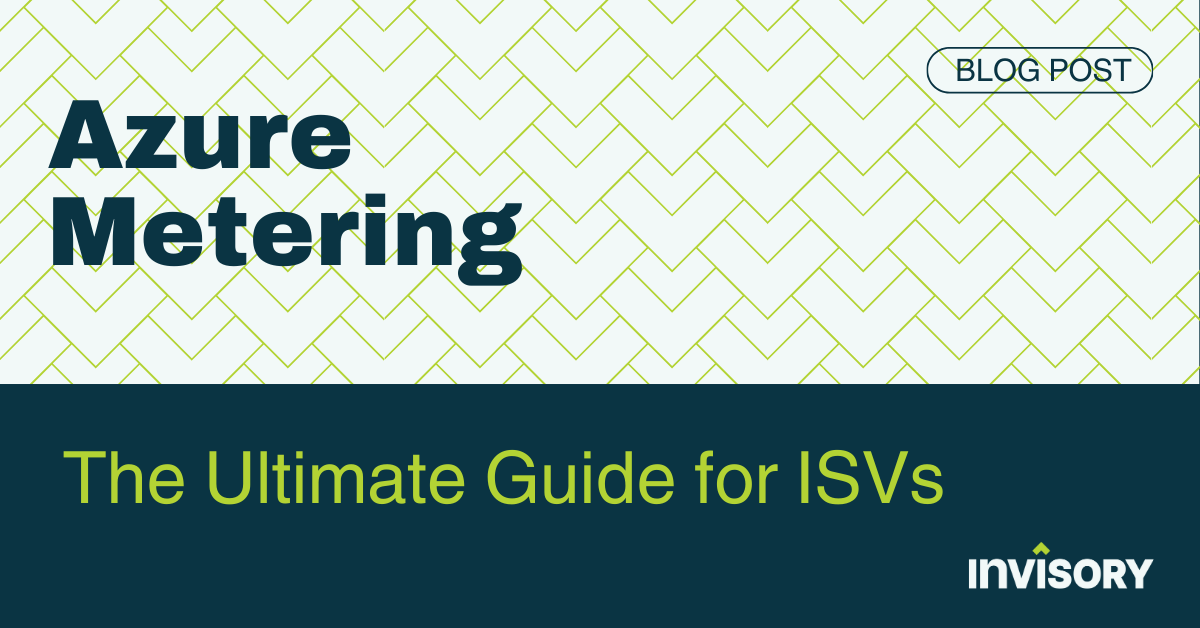 Azure Metering: The Ultimate Guide for ISVs - Invisory