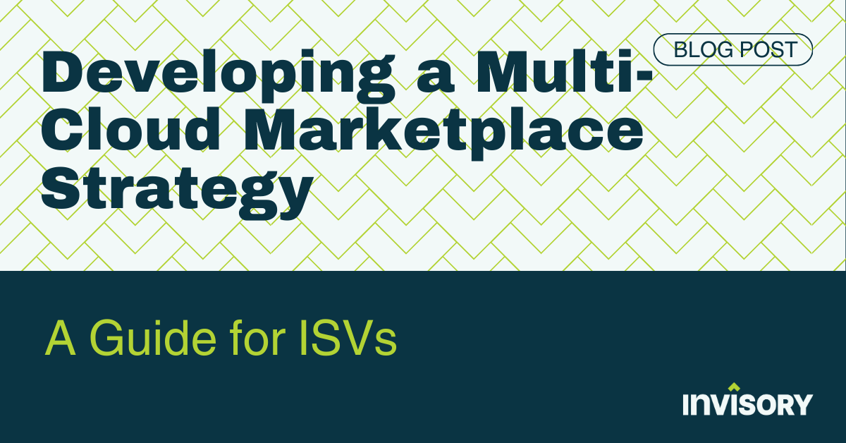 Developing a Multi-Cloud Marketplace Strategy: A Guide for ISVs - Invisory